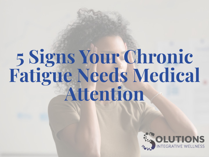 Chronic Fatigue Signs | Solutions Integrative Wellness Ames